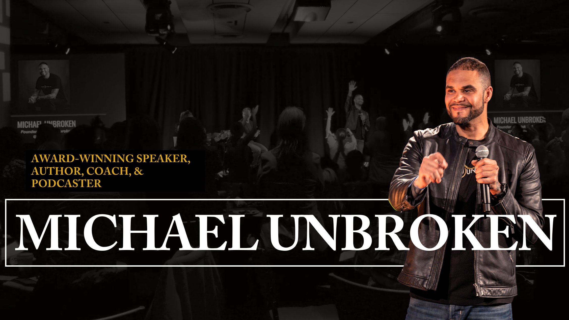 Michael Unbroken | Corporate Keynote Speaker